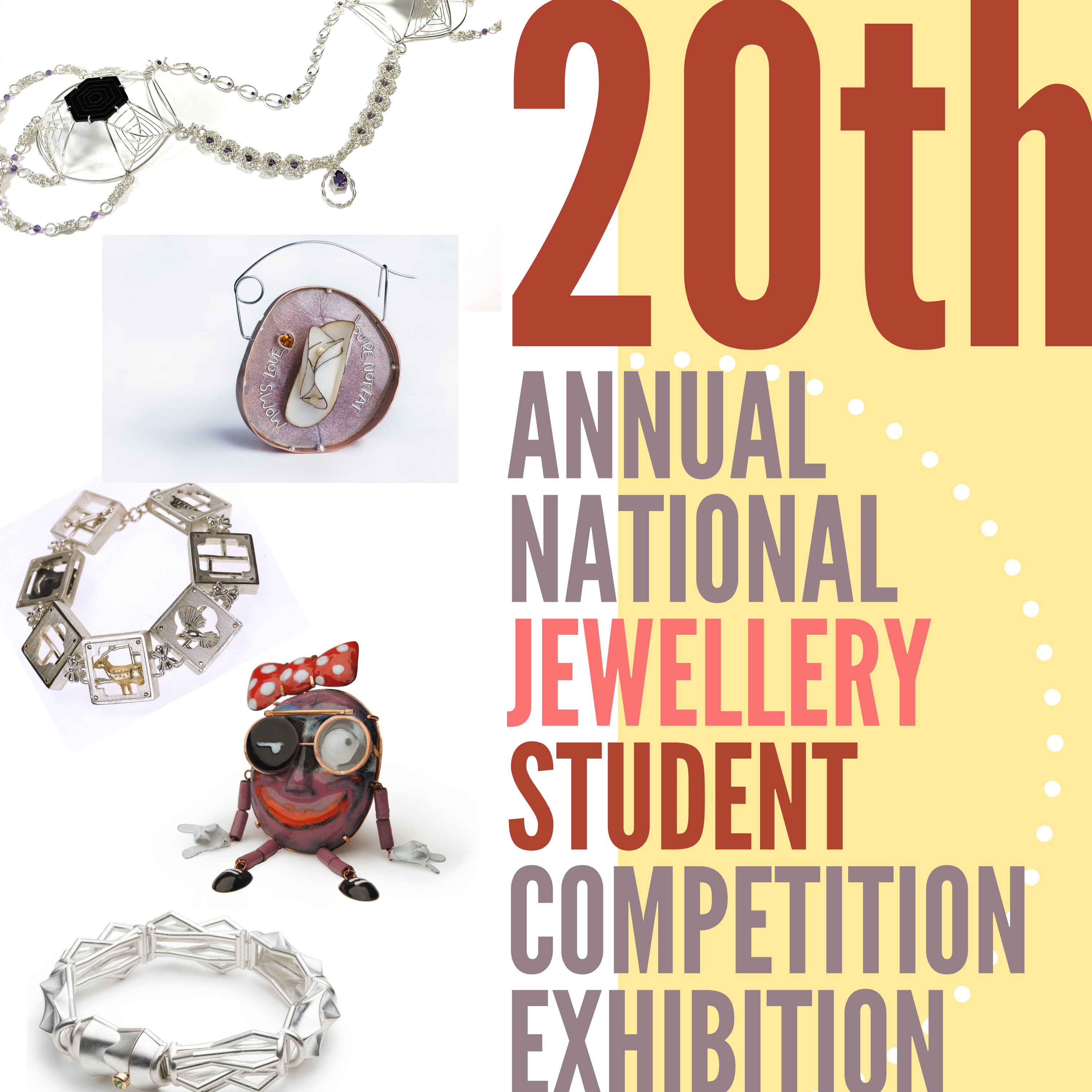 20th Annual National Jewellery Student Competition: July 22 to August ...